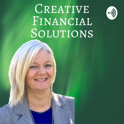 Creative Financial Solutions • A podcast on Spotify for Podcasters