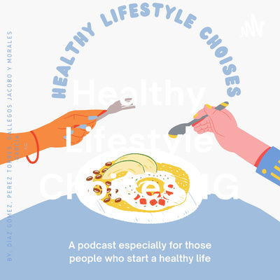 Healthy Lifestyle Choices 4G • A podcast on Spotify for Creators
