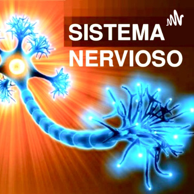 Sistema Nervioso • A podcast on Spotify for Podcasters