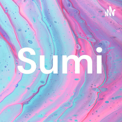 Sumi • A podcast on Spotify for Podcasters