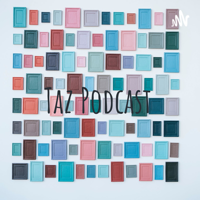 Taz Podcast • A podcast on Spotify for Creators