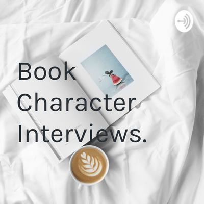 Book character interview • A podcast on Spotify for Podcasters