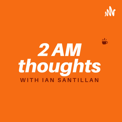 2 AM Thoughts Podcast • A podcast on Spotify for Creators