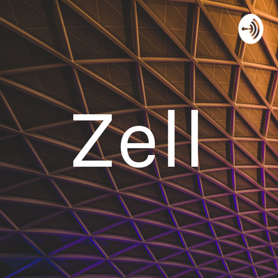 Zell • A podcast on Spotify for Creators