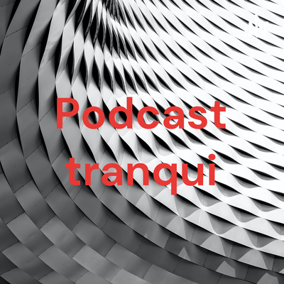 Podcast tranqui • A podcast on Spotify for Podcasters