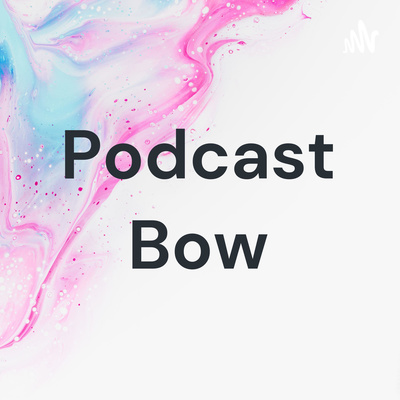Podcast Bow • A podcast on Spotify for Creators