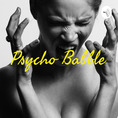 Psycho Babble • A podcast on Spotify for Podcasters