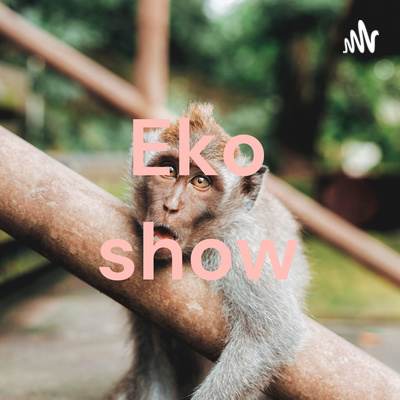 Eko show • A podcast on Spotify for Creators