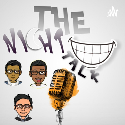 The Night Talk • A podcast on Spotify for Podcasters