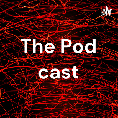 The Pod cast • A podcast on Spotify for Creators