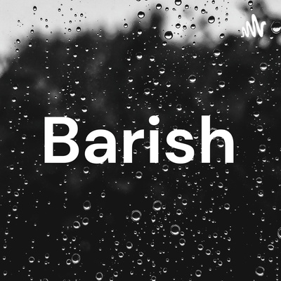 Barish • A podcast on Spotify for Creators