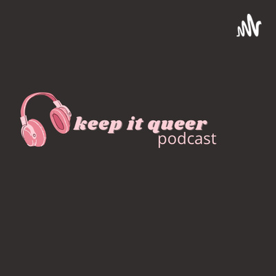 keep it queer podcast • A podcast on Spotify for Creators