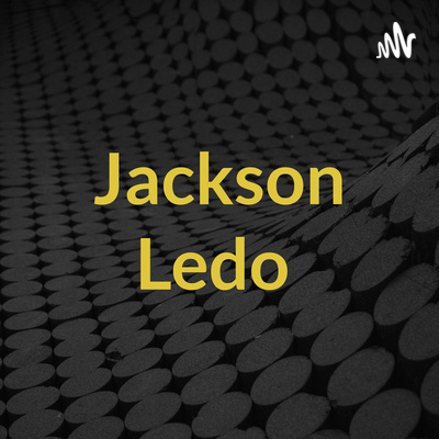 Jackson Ledo • A podcast on Spotify for Creators