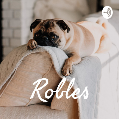 Robles • A podcast on Spotify for Creators