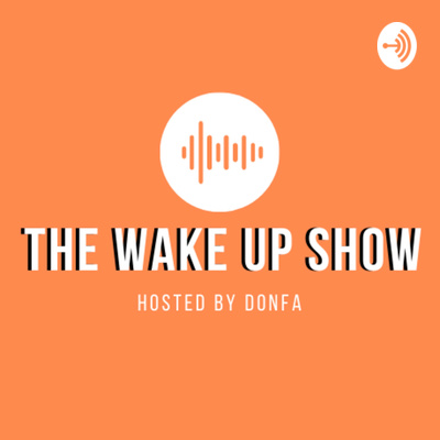 The Wake Up Show • A podcast on Spotify for Creators