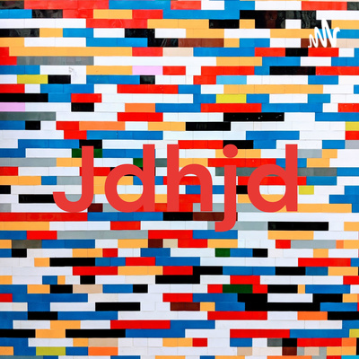 Jdhjd • A podcast on Spotify for Podcasters