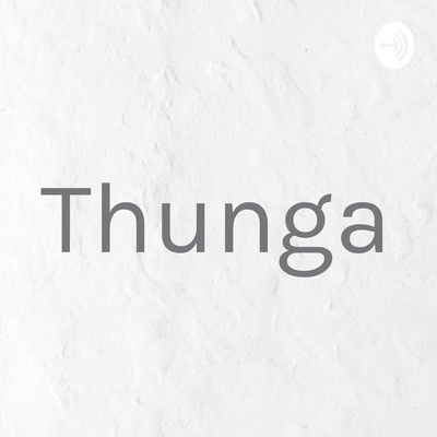 Thunga • A podcast on Spotify for Creators