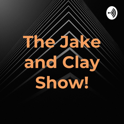 The Clay and Jake Show • A podcast on Spotify for Creators