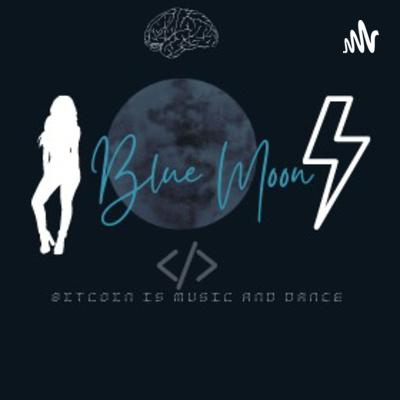 Bitcoin BlueMoon • A podcast on Spotify for Creators