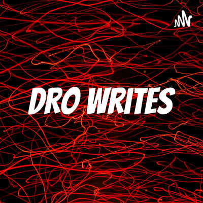 DRO Writes • A podcast on Spotify for Podcasters