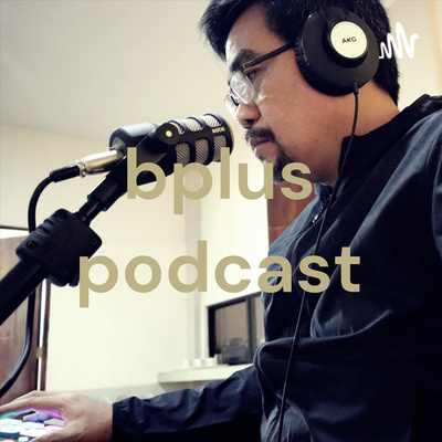 bplus podcast [ bisaya ] • A podcast on Spotify for Creators