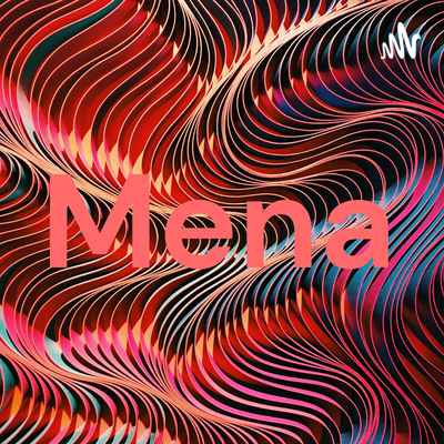 Mena • A podcast on Spotify for Creators