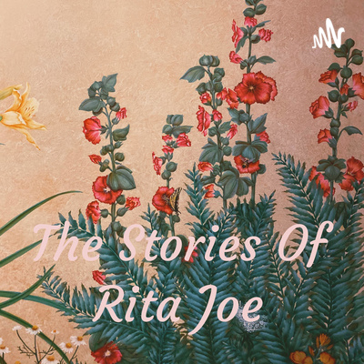 The Stories Of Rita Joe • A podcast on Spotify for Podcasters