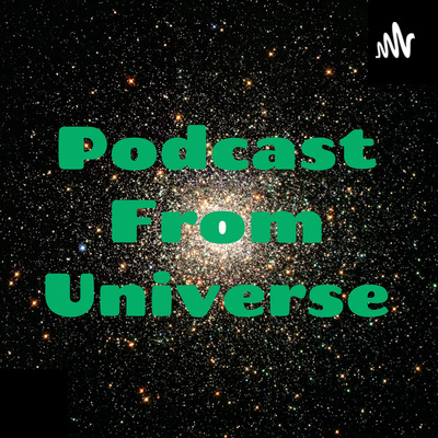 Podcast From Universe • A podcast on Spotify for Creators