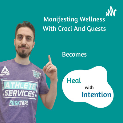 Heal with Intention with Croci Andrea • A podcast on Spotify for Creators