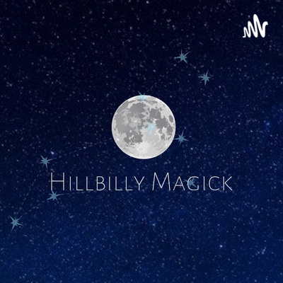 Hillbilly Magick • A podcast on Spotify for Creators