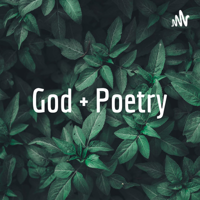 God + Poetry • A podcast on Spotify for Creators