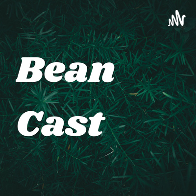 Bean Cast • A podcast on Spotify for Creators