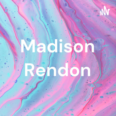 Madison Rendon • A podcast on Spotify for Podcasters