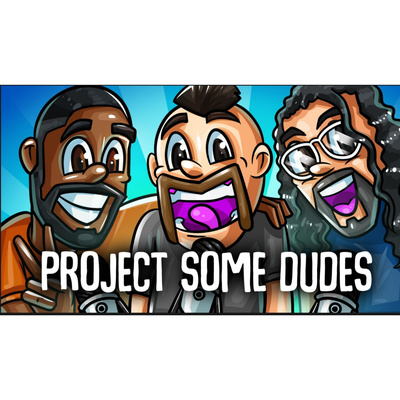 Project Some Dudes • A podcast on Spotify for Podcasters