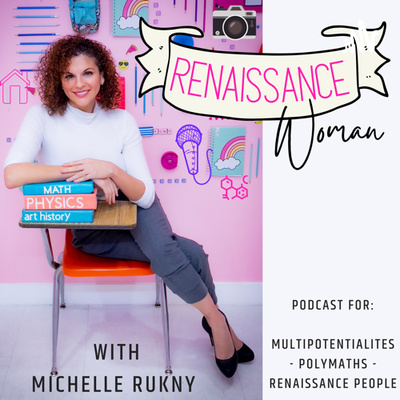 3 Pillars of Multipotentialites by Renaissance Woman