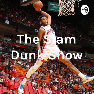The Slam Dunk Show • A podcast on Spotify for Creators