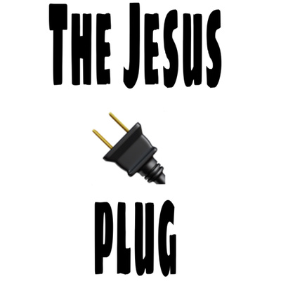 The Jesus Plug • A podcast on Spotify for Creators