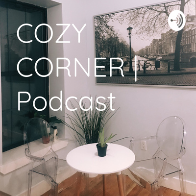 COZY CORNER | Podcast • A podcast on Spotify for Creators