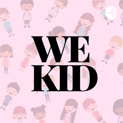 WEKID • A podcast on Spotify for Creators