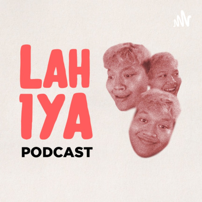 Lah iya podcast • A podcast on Spotify for Creators