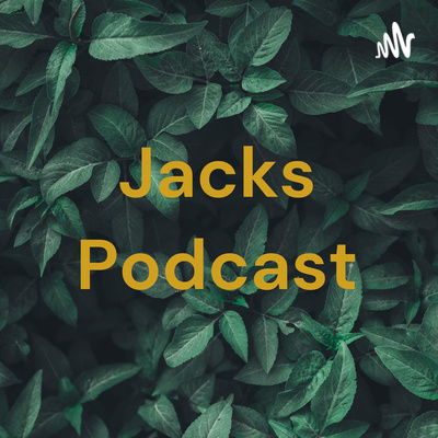 Jacks Podcast • A podcast on Spotify for Podcasters