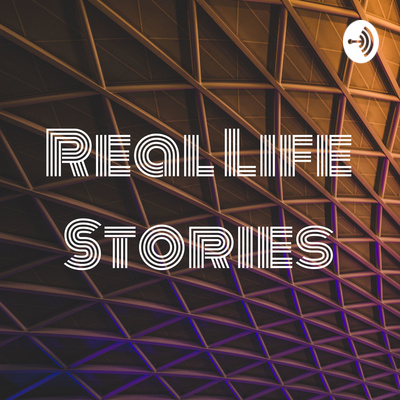 Real Life Stories • A podcast on Spotify for Podcasters