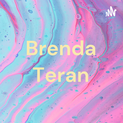Brenda Teran • A podcast on Spotify for Creators