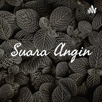 Suara Angin • A podcast on Spotify for Creators