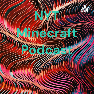 NYT Minecraft Podcast • A podcast on Spotify for Podcasters