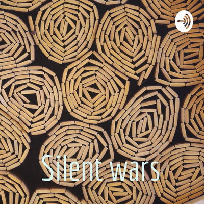 Silent wars • A podcast on Spotify for Creators