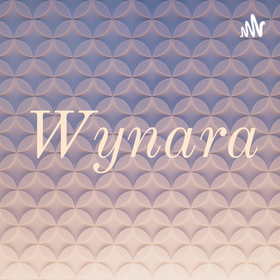 Wynara • A podcast on Spotify for Creators