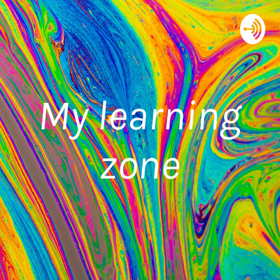 My learning zone • A podcast on Spotify for Creators