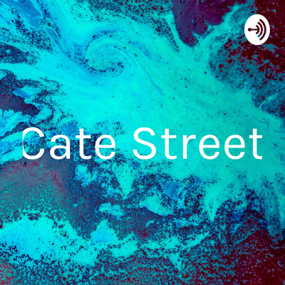 Cate Street • A podcast on Spotify for Podcasters