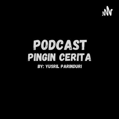 Podcast Pingin Cerita • A podcast on Spotify for Podcasters